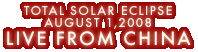 Exploratorium: Total Solar Eclipse 2008 Live from China
